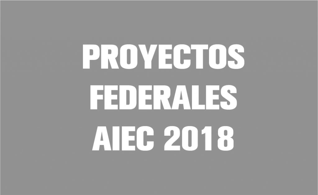 Proyectos Federales AIEC 2018